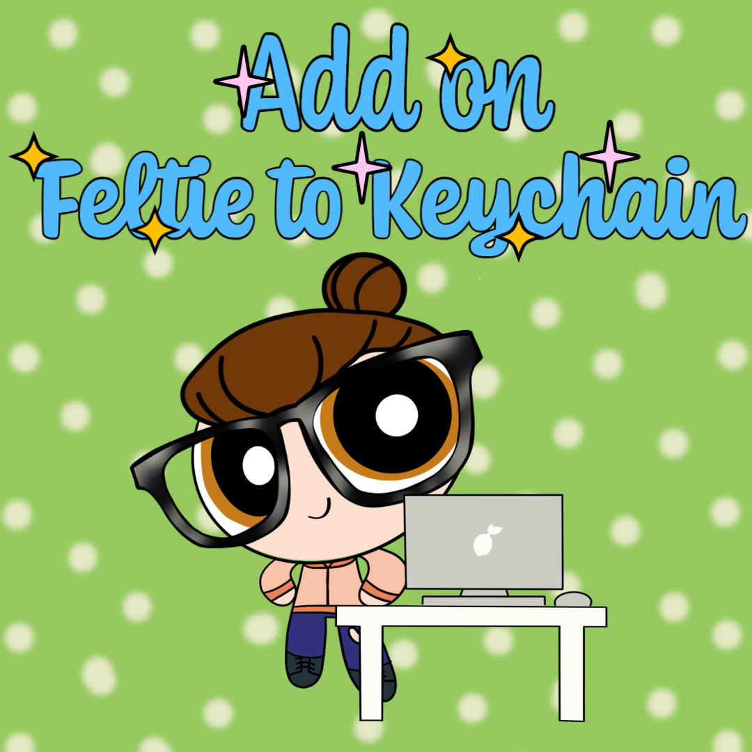 Feltie to Keychain ADD ON – Designs by Drea